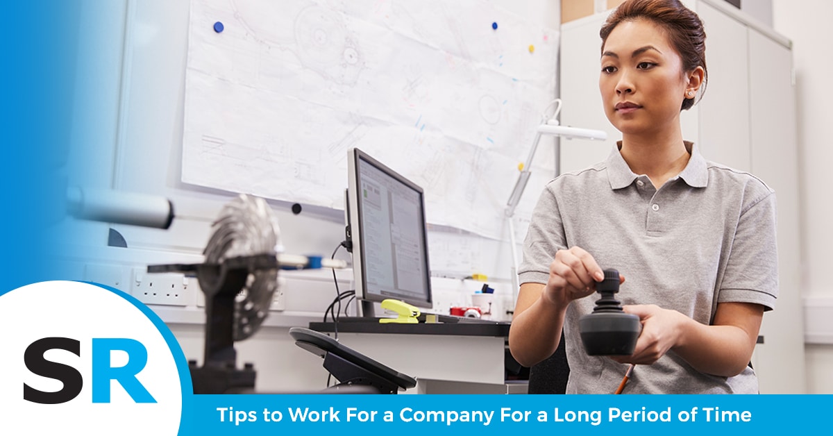 Tips to Work for a Company for a Long Period of Time | Staff Right ...