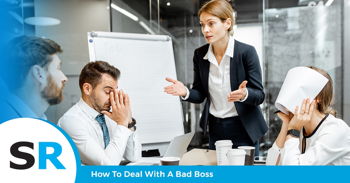 How to Deal with a Bad Boss | Staff Right Solutions LLC