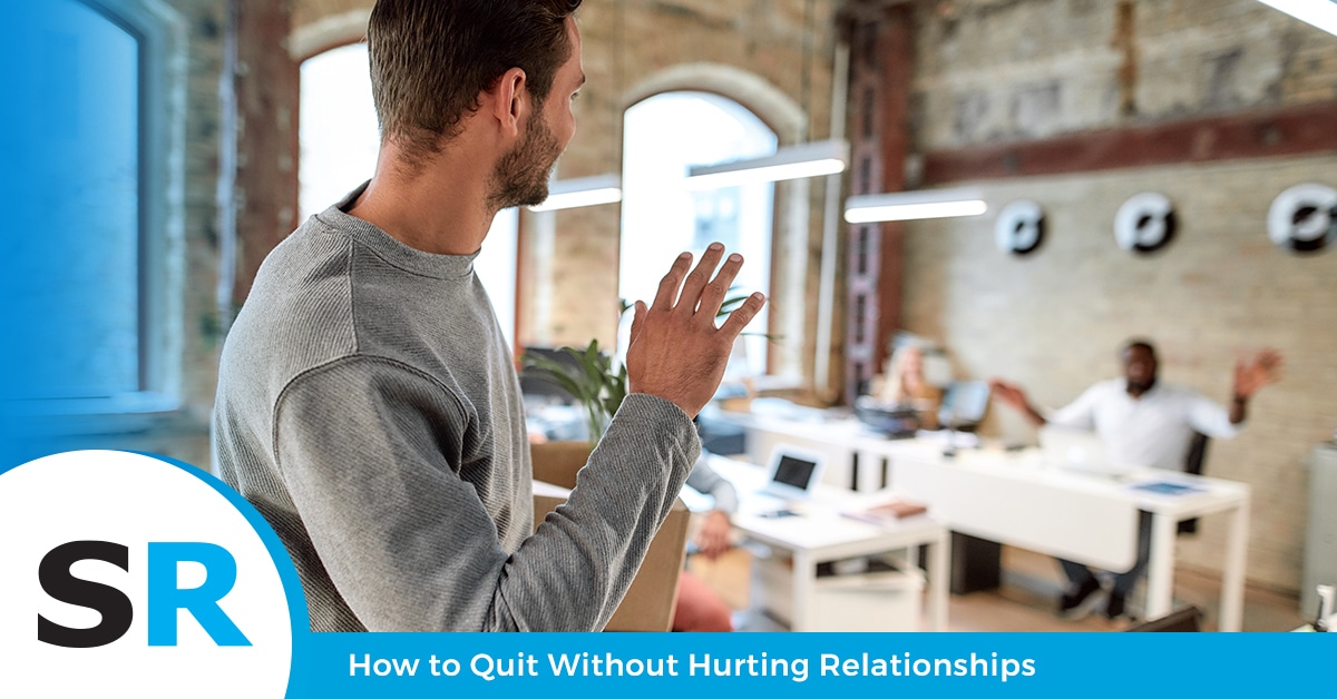 How To Quit Without Hurting Relationships | Staff Right Solutions LLC