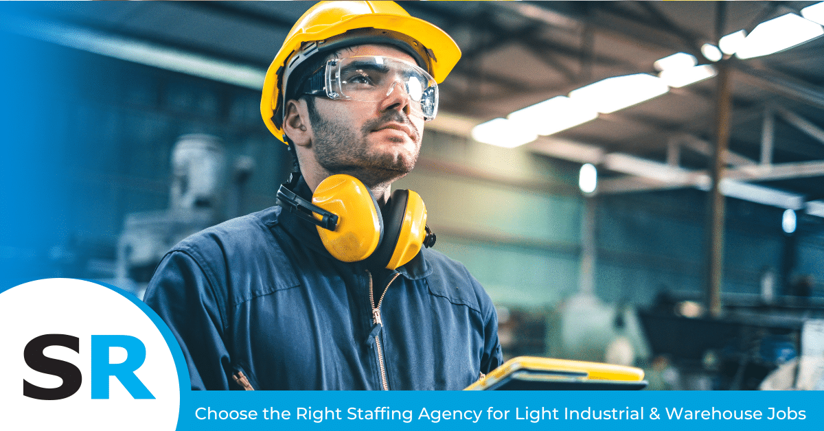 How to Choose the Right Staffing Agency for Light Industrial and ...